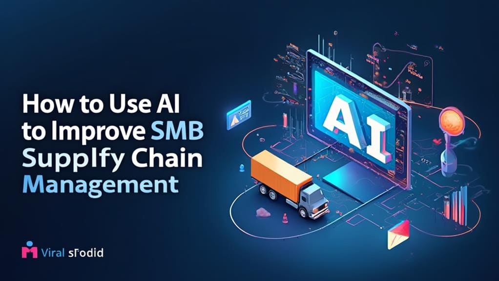 How to Use AI to Improve SMB Supply Chain Management